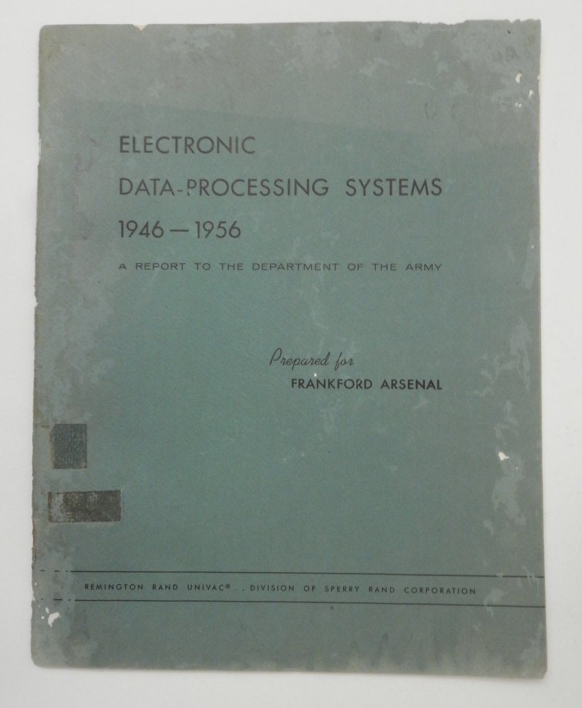 Electronic Data Processing Systems 1946 1956 A Report To The 5107